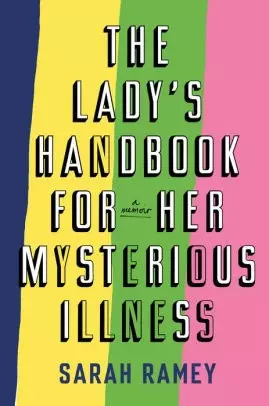 D'Lady Handbuch fir hir mysteriéis Krankheet: A Memoir