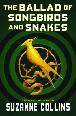 The Ballad of Songbirds and Snakes (Hunger Games Series Prequel)